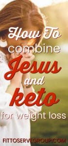 How To Combine The Christian Faith And The Keto Diet For Transformation