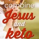 How To Combine The Christian Faith And The Keto Diet For Transformation